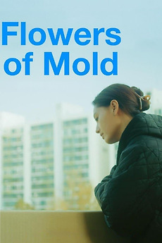 ‎Flowers of Mold (2023) directed by Shim Hye-jung • Reviews, film ...