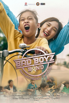 ‎Bad Boyz Band (2023) directed by Chantana Tiprachart • Reviews, film ...