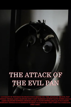 ‎The Attack of the Evil Pan (2023) directed by Harrison Thomas, James Crafford • Film + cast ...