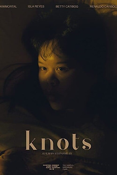 ‎Knots (2023) directed by Stephanie Sy • Reviews, film + cast • Letterboxd