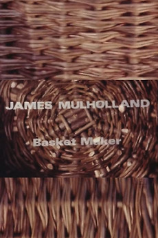 ‎James Mullholland, Basketmaker (1985) directed by Roy Spence • Film ...