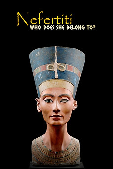 ‎Nefertiti: Who Does She Belong To? (2023) directed by Grit Lederer ...