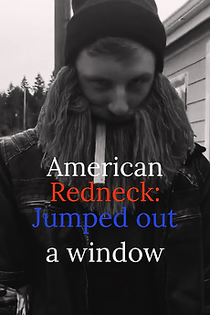 ‎American Redneck: Jumped Out a Window (2021) directed by Caleb ...