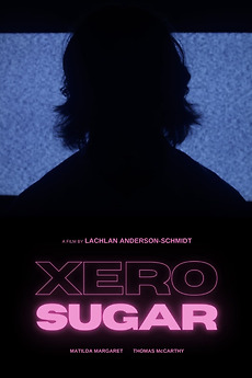 ‎XERO SUGAR (2023) directed by Lachlan Anderson-Schmidt • Reviews, film + cast • Letterboxd