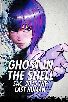 ‎Ghost in the Shell: SAC_2045 The Last Human (2023) directed by Shinji ...