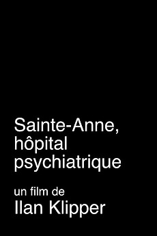 ‎Sainte-Anne, hôpital psychiatrique directed by Ilan Klipper • Film ...