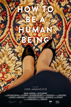 ‎How to be a Human Being (2023) directed by Jorė Janavičiūtė • Reviews ...