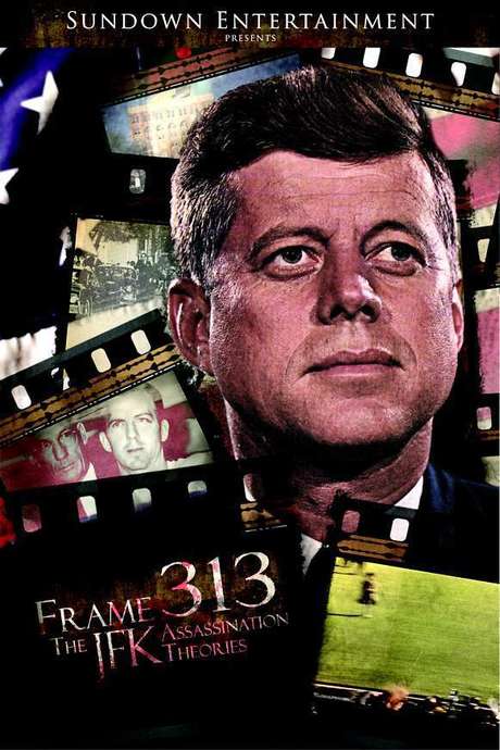 ‎Frame 313: The JFK Assassination Theories (2008) directed by Chris ...