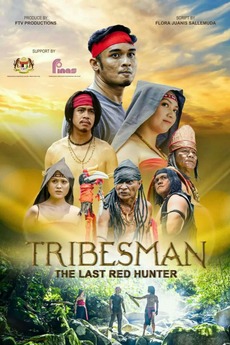 ‎Tribesman: The Last Red Hunter (2023) directed by Mohd Rashid Abu ...