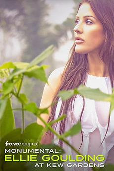 ‎Monumental: Ellie Goulding at Kew Gardens (2023) directed by Liz Clare ...