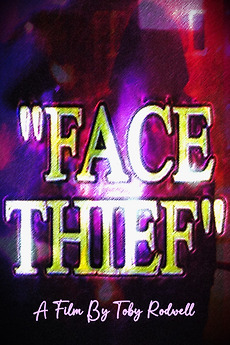 ‎Face Thief (2023) directed by Toby Rodwell, May Robinson et al ...