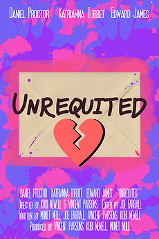 ‎Unrequited (2023) directed by Kobi Newell, Vincent Parsons • Reviews ...