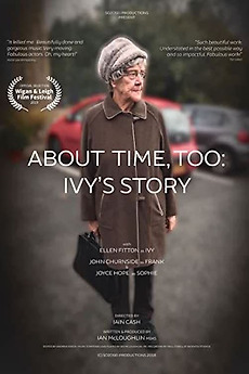 ‎About Time, Too: Ivy's Story (2019) directed by Iain Cash • Film ...