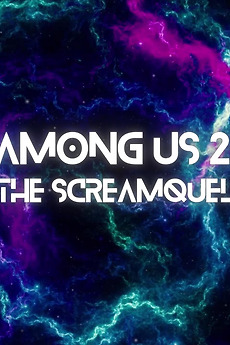 ‎Among Us 2: The Screamquel (2022) • Film + cast • Letterboxd
