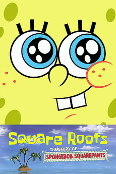 ‎Square Roots: The Story of SpongeBob SquarePants (2009) • Reviews ...